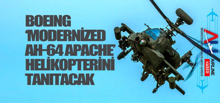 Boeing ‘Modernized AH-64 Apache’ Helikopterini Tanıtacak — Son Dakika Havacılık Haberleri | Türk ...