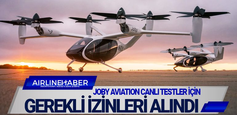 Joby Aviation Canlı Testler Için Gerekli Izinleri Aldı — Son Dakika